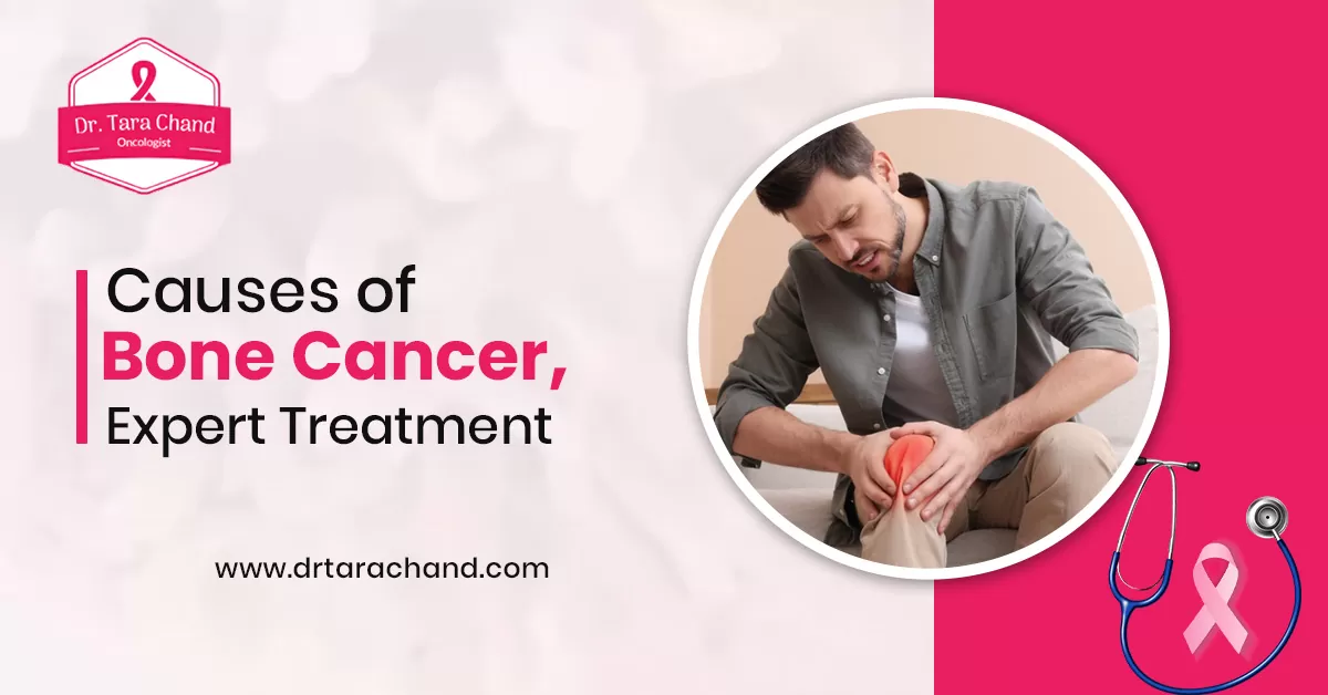 Causes of Bone Cancer, Expert Treatment | Expert Insight